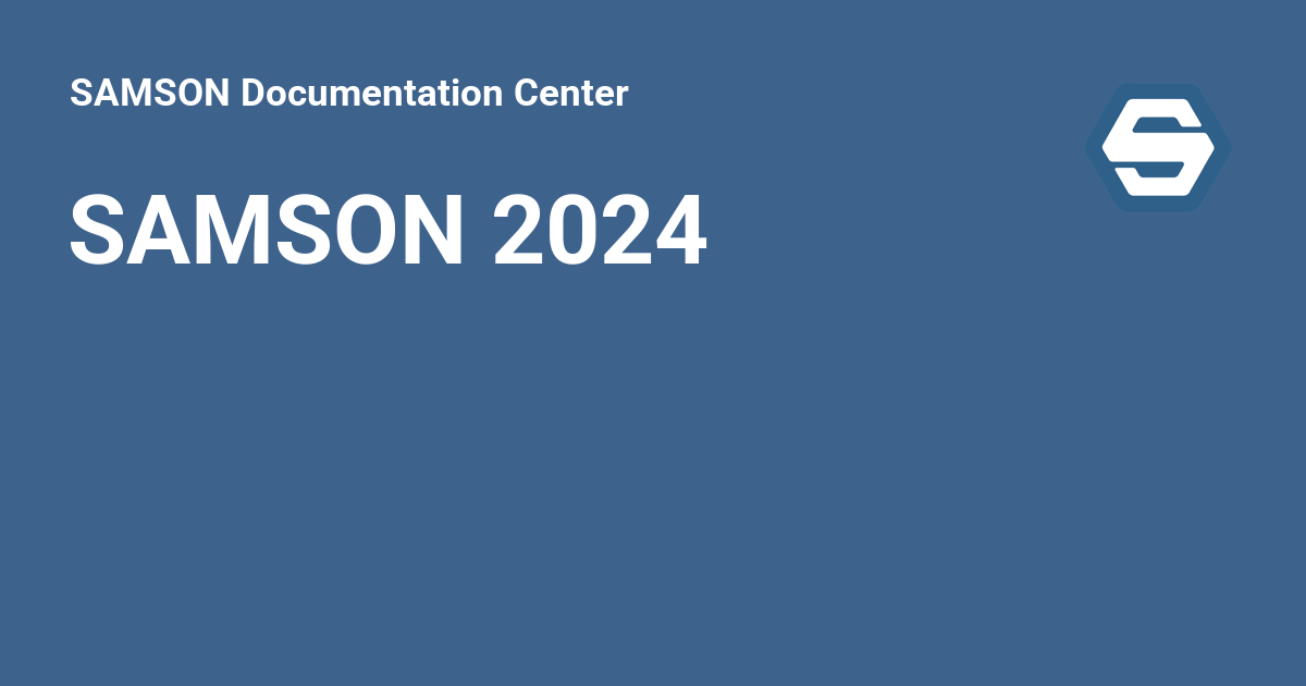 Samson 2024 Samson Documentation Center