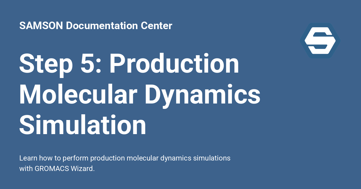 Step 5: Production Molecular Dynamics Simulation - SAMSON Documentation ...