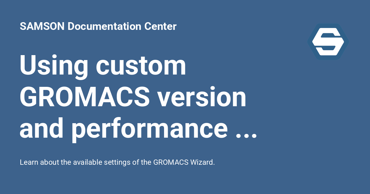 Using custom GROMACS version and performance parameters - SAMSON Documentation Center