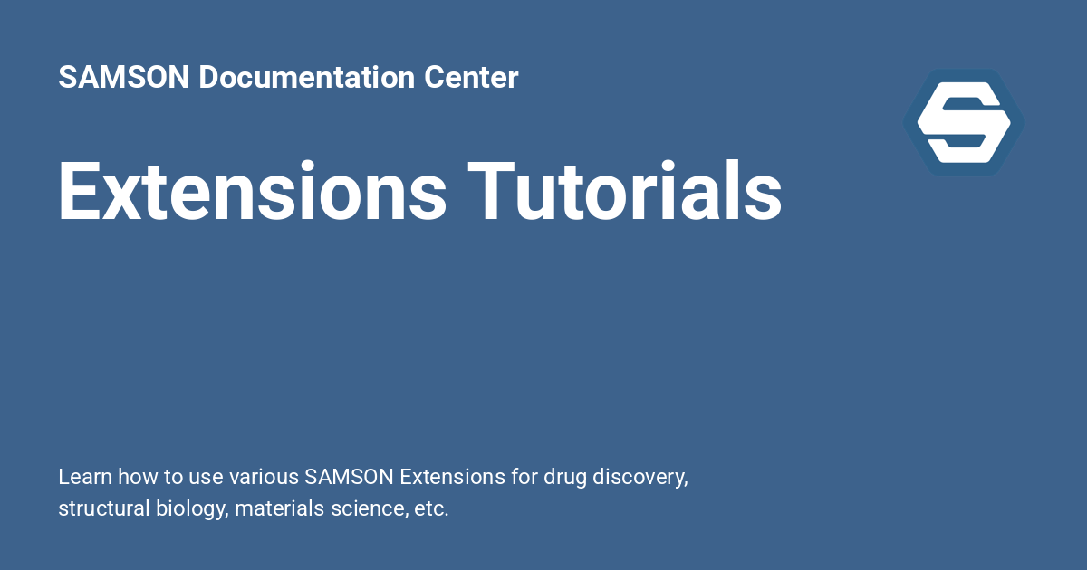 Extensions Tutorials - SAMSON Documentation Center