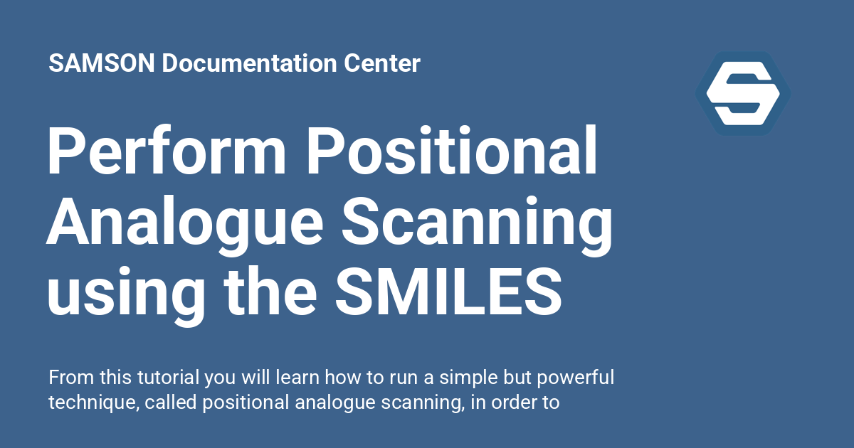 Perform Positional Analogue Scanning Using The Smiles Manager Samson
