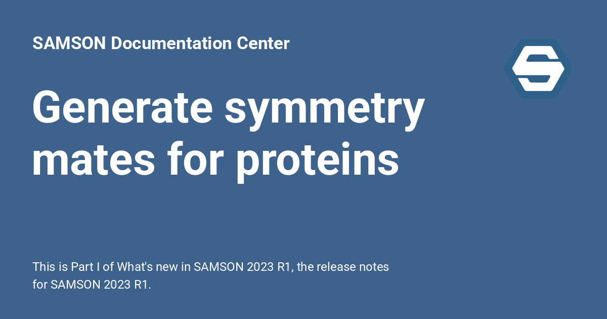 Generate Symmetry Mates for Proteins - SAMSON Documentation Center