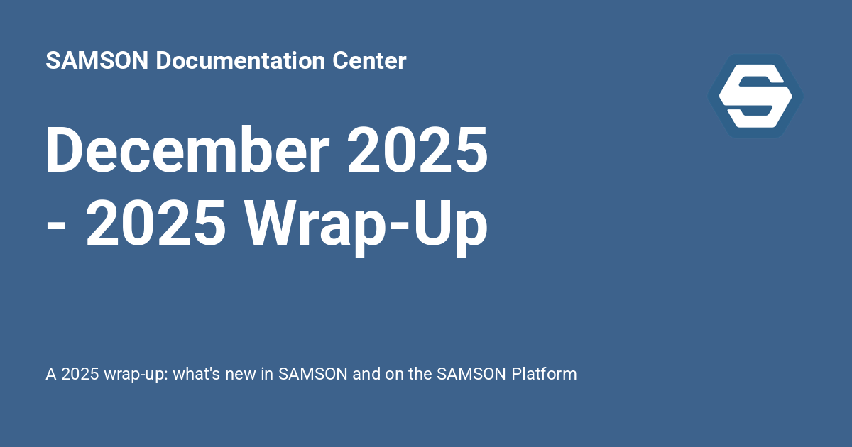 December 2025 - 2025 Wrap-Up - SAMSON Documentation Center