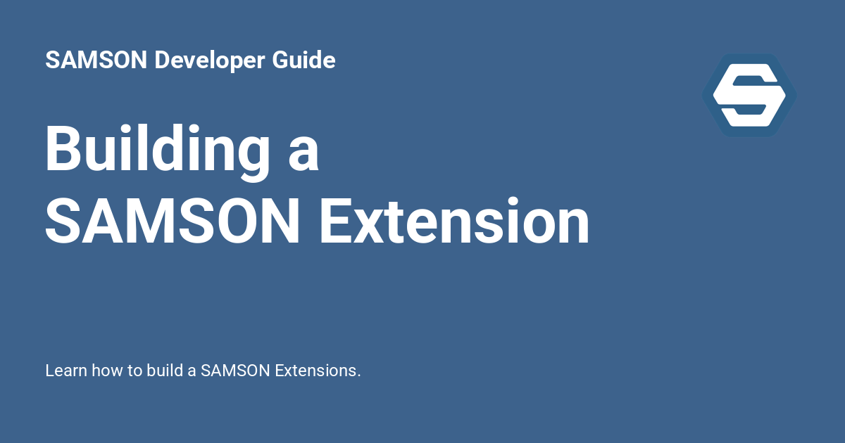 Building a SAMSON Extension - SAMSON Developer Guide
