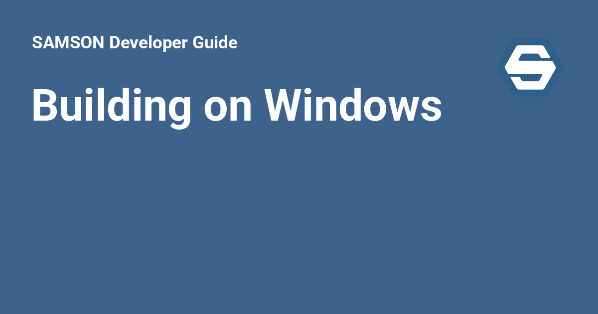 Building on Windows - SAMSON Developer Guide