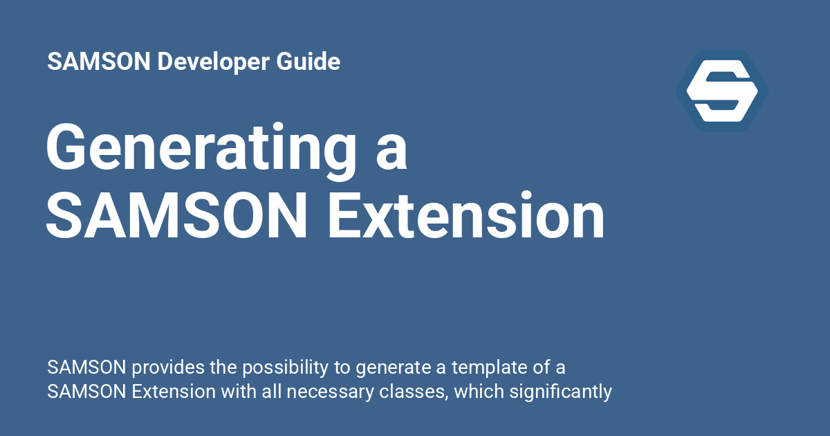 Generating a SAMSON Extension - SAMSON Developer Guide