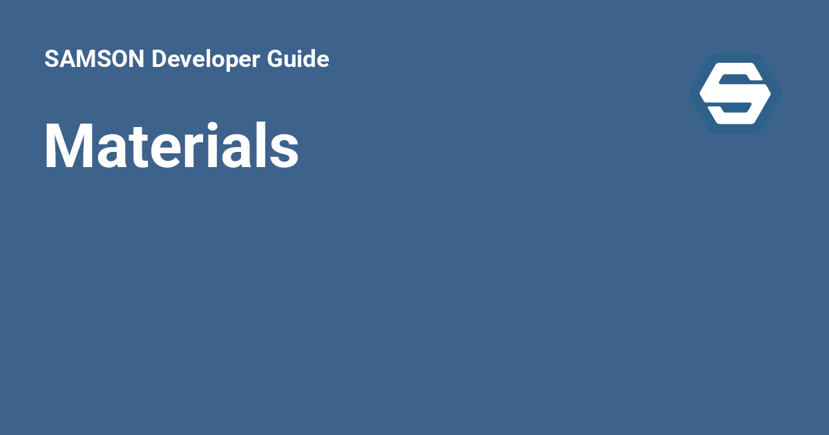 Materials - SAMSON Developer Guide