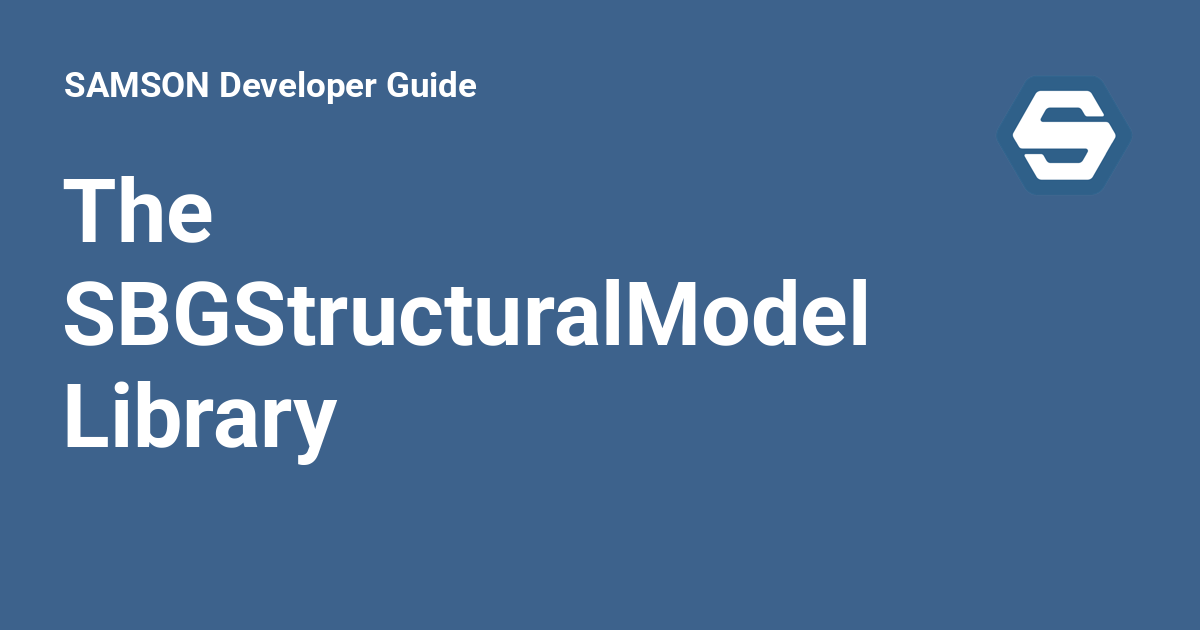 The SBGStructuralModel Library - SAMSON Developer Guide