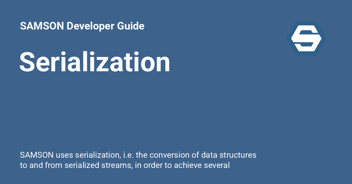 Serialization Samson Developer Guide