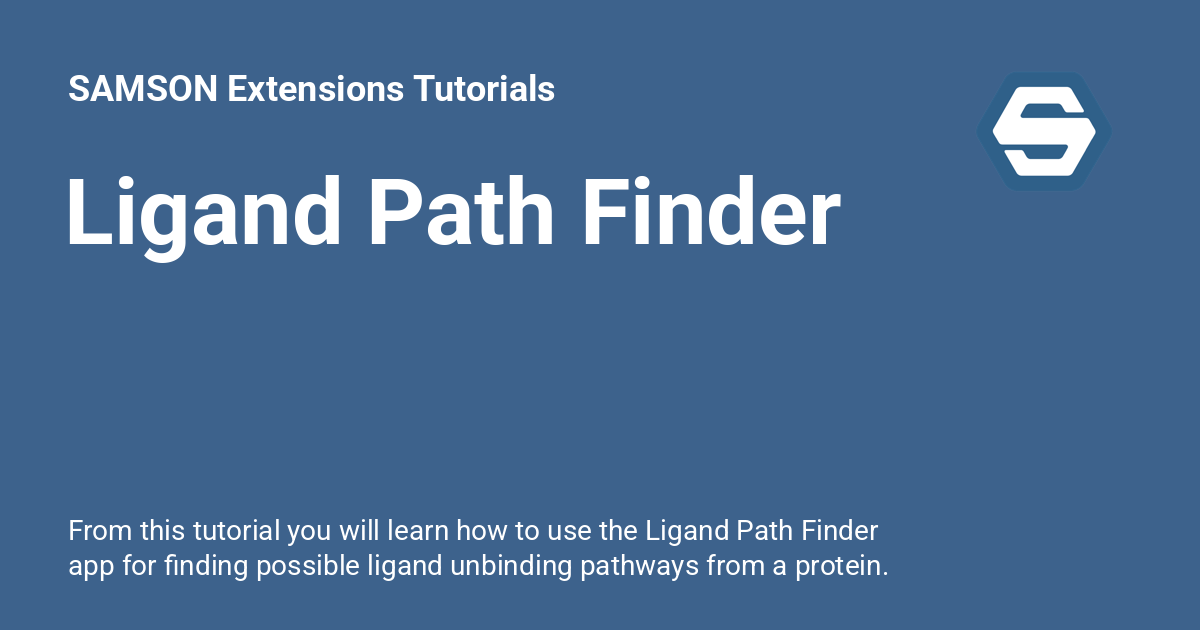 Ligand Path Finder - SAMSON Extensions Tutorials