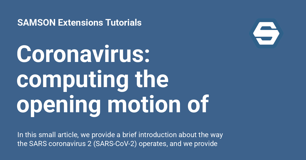 Coronavirus: computing the opening motion of the SARS-CoV-2 spike - SAMSON Extensions Tutorials