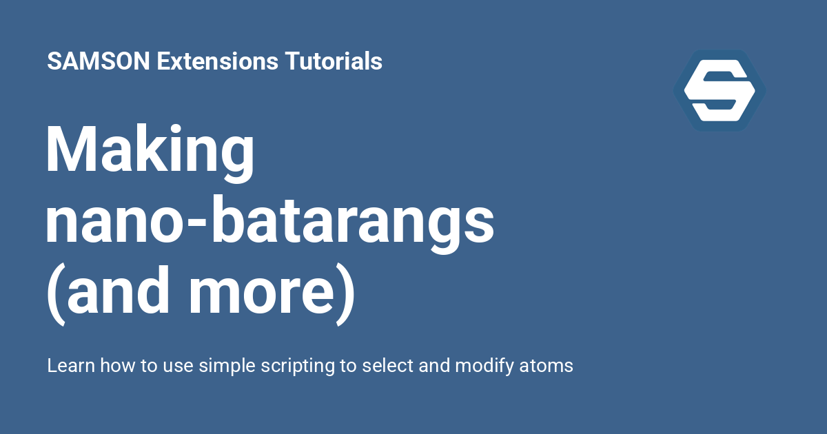 Making nano-batarangs (and more) - SAMSON Extensions Tutorials