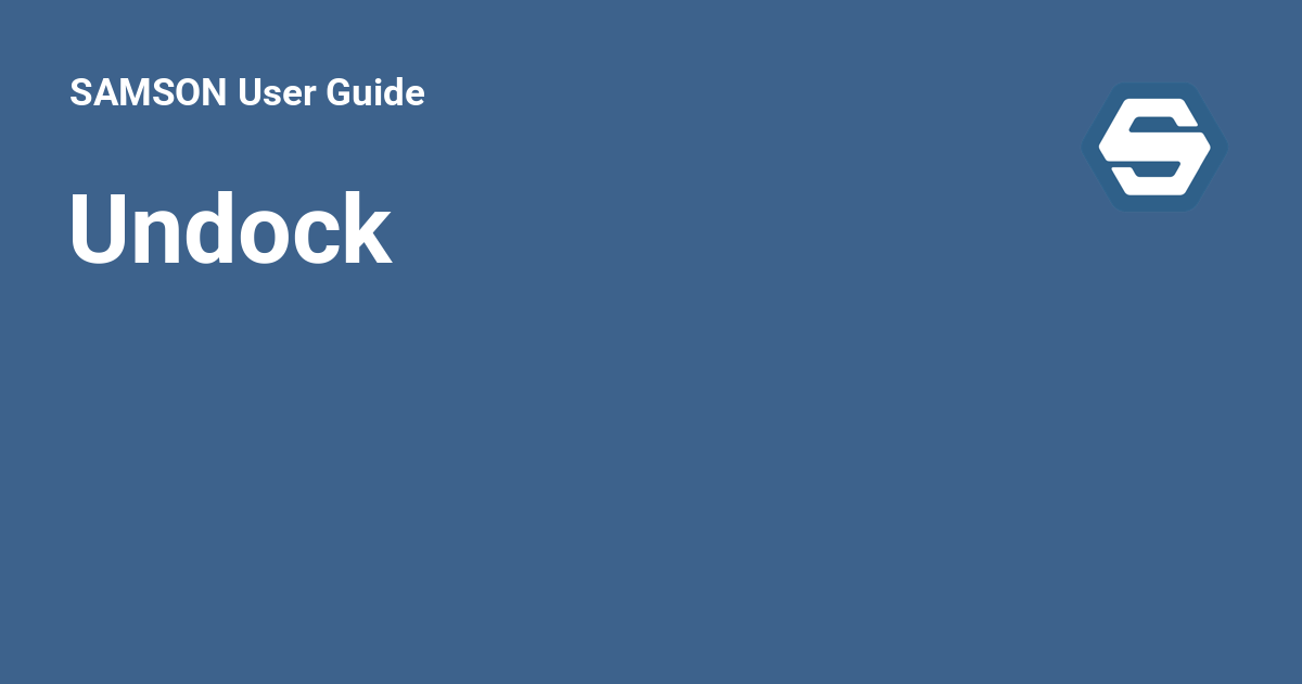 Undock - SAMSON User Guide