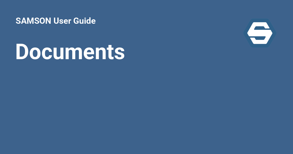 Documents - SAMSON User Guide