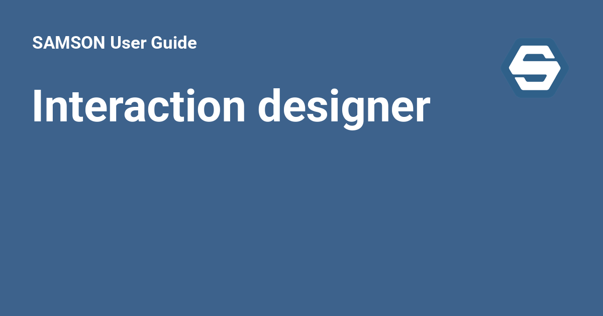 Interaction designer - SAMSON User Guide