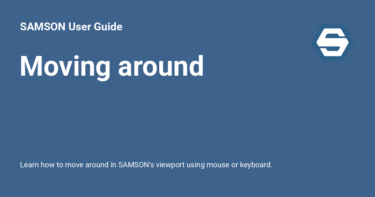 Moving around - SAMSON User Guide