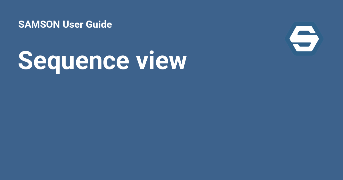 Sequence view - SAMSON User Guide